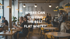 What Is A Flat White? Your Ultimate Guide To The Perfect British Coffee